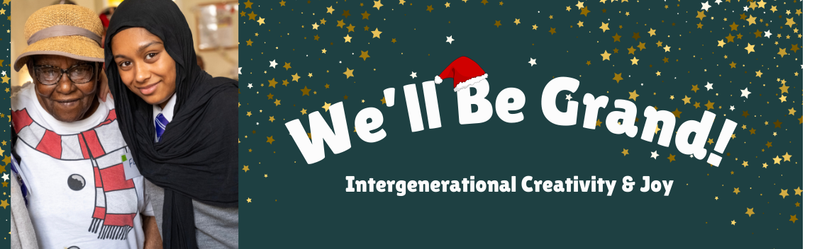 We’ll Be Grand: intergenerational creativity & joy – Big Give